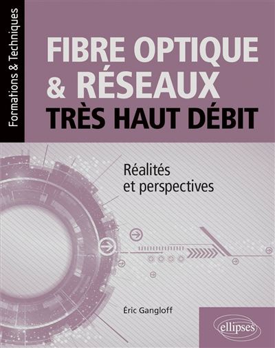 Découvrez l’univers de la Fibre optique avec Éric Gangloff